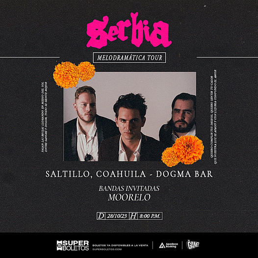 SERBIA: MELODRAMATICA TOUR - Bienvenidos a Saltillo